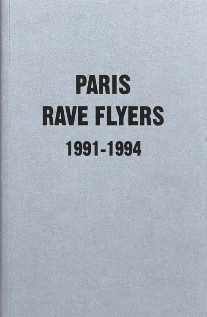 Paris Rave Flyers 1991-1994 – Nord Books